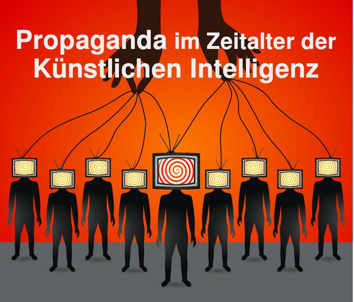 Vortrag: Propaganda im Zeitalter der Künstlichen Intelligenz ...
